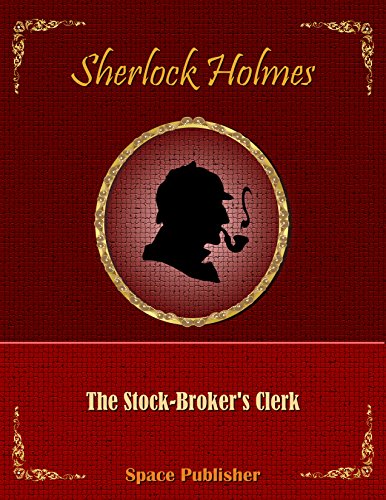 Sherlock Holmes: The Stock-Broker's Clerk by Arthur Conan Doyle | Goodreads