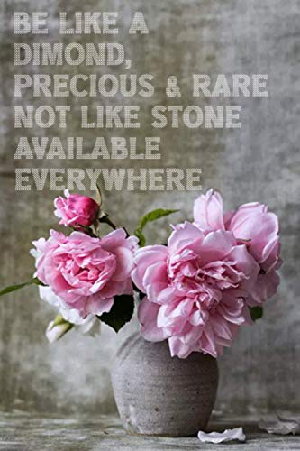 Be Like A diamond, Precious & Rare, Not Like A stone Available ...