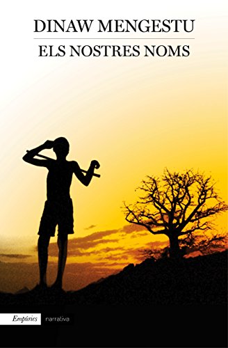 Els nostres noms by Dinaw Mengestu | Goodreads