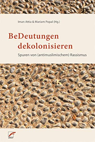 BeDeutungen dekolonisieren: Spuren von (antimuslimischem) Rassismus by ...