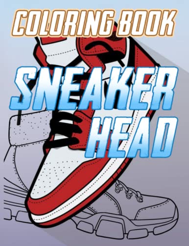 Sneaker Coloring Book: All Amazing A Small Head Contains Anxiety An ...