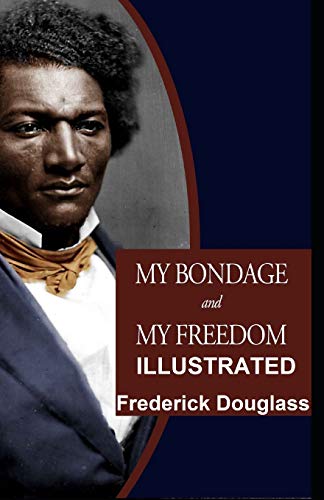 My Bondage and My Freedom Illustrated by Frederick Douglass | Goodreads