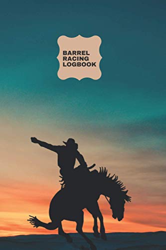 Barrel Racing Logbook: Horse Lovers Planner , Pole Bending Diary for ...
