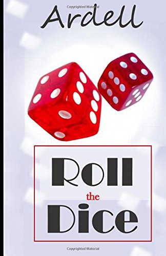 Roll The Dice by Ardell | Goodreads