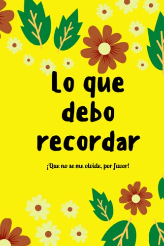 Lo que debo recordar, ¡que no se me olvide por favor! Cuaderno de cosas ...