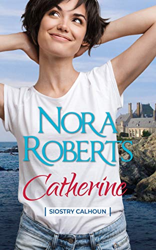Catherine by Nora Roberts | Goodreads
