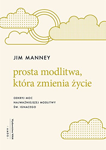 Prosta modlitwa, która zmienia zycie. Odkryj moc najwazniejszej ...