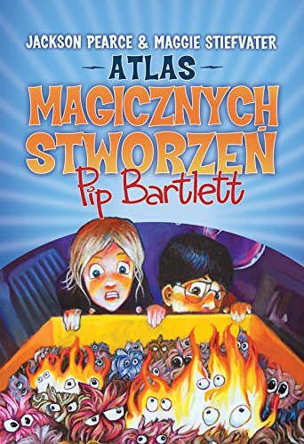 Atlas magicznych stworzen Pip Bartlett by Jackson Pearce | Goodreads
