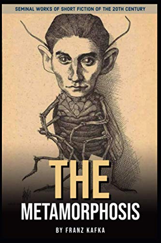 The Metamorphosis By Franz Kafka: Seminal Works Of Short Fiction Of The ...