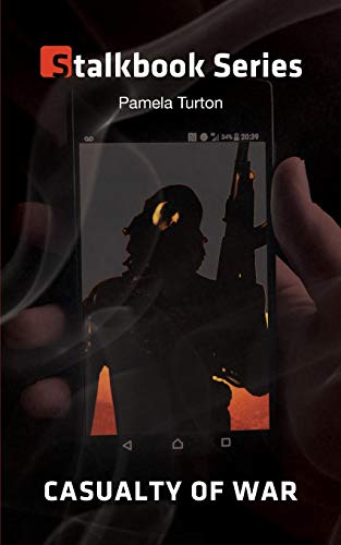 Casualty of War (Stalkbook) by Pamela Turton | Goodreads
