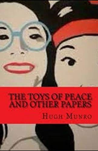 The Toys of Peace and Other Papers Illustrated by Saki | Goodreads