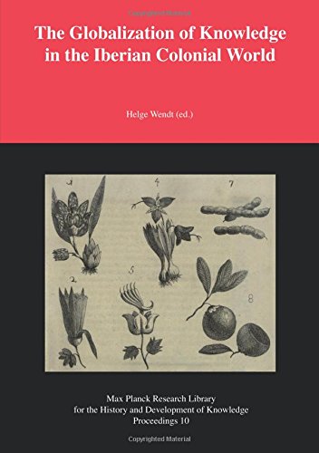 The Globalization of Knowledge in the Iberian Colonial World by Helge ...