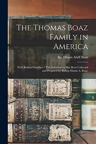 The Thomas Boaz Family in America: With Related Families / This ...