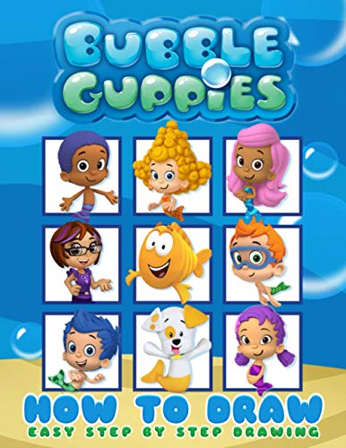 How to Draw Bubble Guppies: The 5 Minute Drawing Guide Bubble Guppies ...