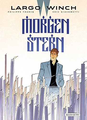 Largo Winch 21: Morgenstern by Éric Giacometti | Goodreads