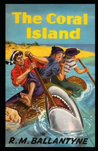 The Coral Island illustrated by R.M. Ballantyne | Goodreads