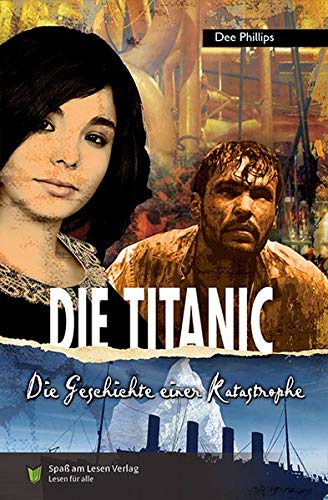 Die Titanic: In Einfacher Sprache by Dee Phillips | Goodreads