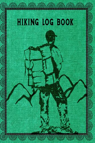 Hiking Log Book: Trail Log Book, Hiker's Journal, Hiking Journal, Keep ...