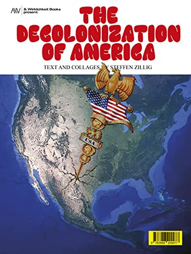 The Decolonization of America by Steffen Zillig | Goodreads