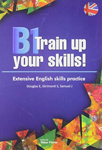 B1 Train up your skills: Extensive English skills practice by Elisabeth ...