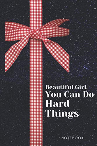 Beautiful girl you can do hard things: A blank journal notebook, Great ...