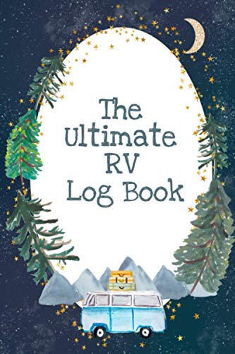The Ultimate RV Log Book: The best RVer travel logbook for logging RV ...