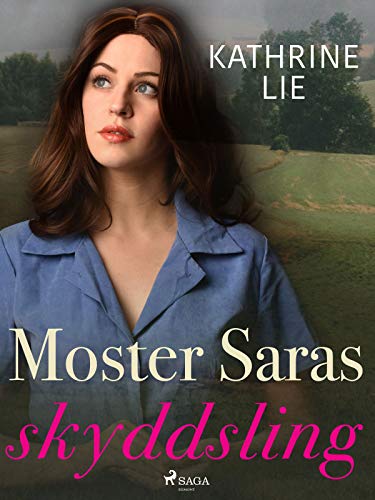 Moster Saras skyddsling (Swedish Edition) by Kathrine Lie | Goodreads