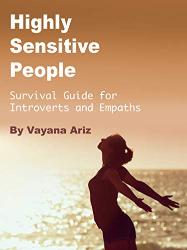 Highly Sensitive People: Survival Guide for Introverts and Empaths by ...