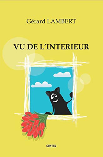 Vu de l'intérieur (French Edition) by Gérard Lambert | Goodreads