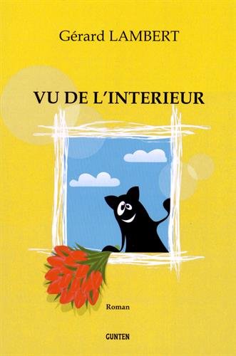Vu de l'intérieur by Gérard Lambert | Goodreads