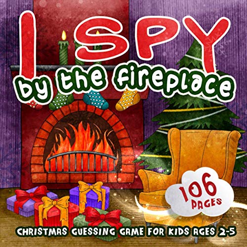 I SPY BY THE FIREPLACE Christmas Guessing Game For Kids Ages 2-5: A Fun ...