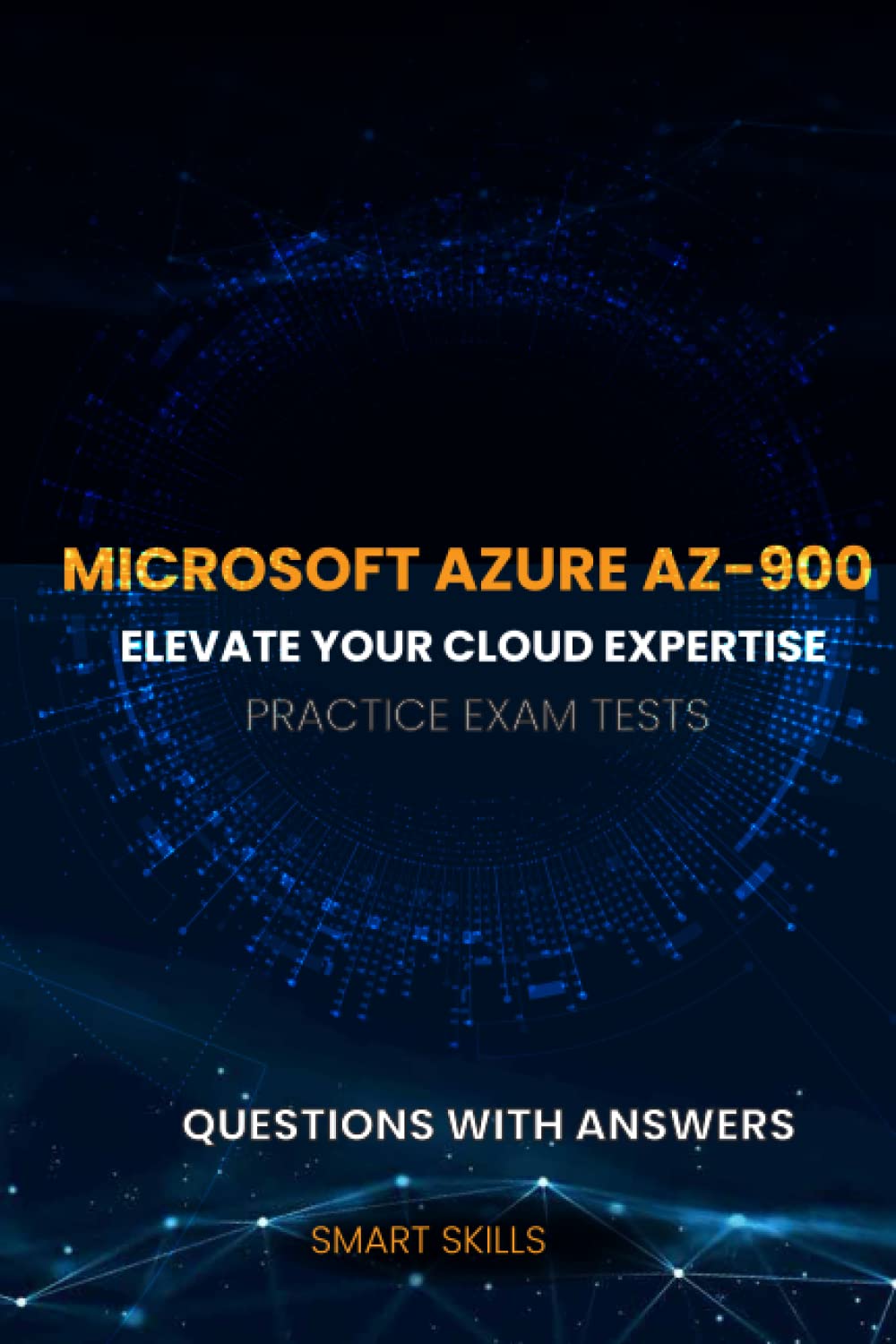 Mastering Microsoft Azure AZ-900 Practice Exam Tests: Elevate your ...