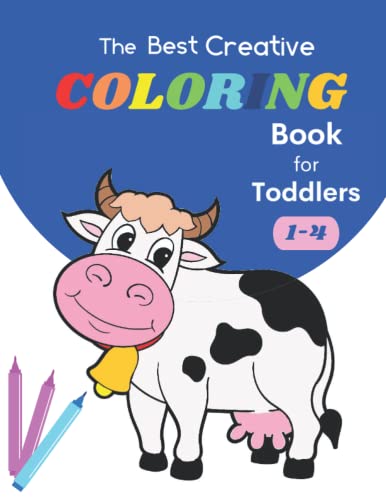 The Best First Coloring Book For Creative Toddlers Ages 1-4: 100 Simple ...