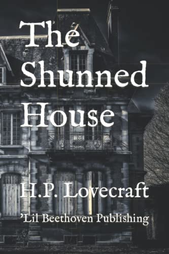 The Shunned House: H.P. Lovecraft by 'Lil Beethoven Publishing | Goodreads