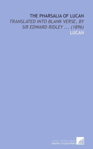 The Pharsalia of Lucan: Translated Into Blank Verse, by Sir Edward ...