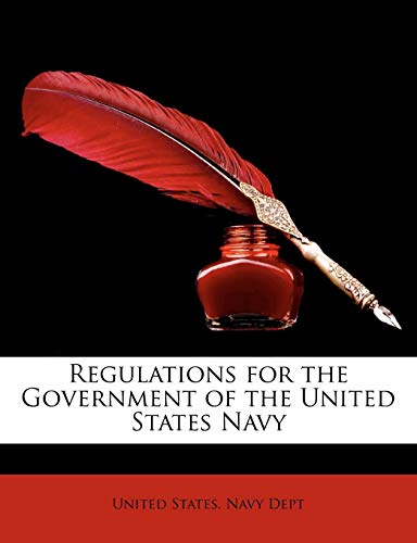 Regulations for the Government of the United States Navy by United ...