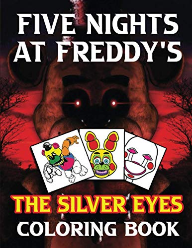 The Silver Eyes (Five Nights At Freddy's) Coloring Book: A Perfect FNAF ...