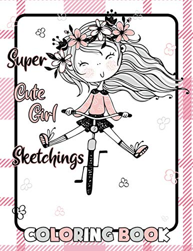 Super Cute Girl Sketching: Colouring Book For Kids with Cute Lovable ...