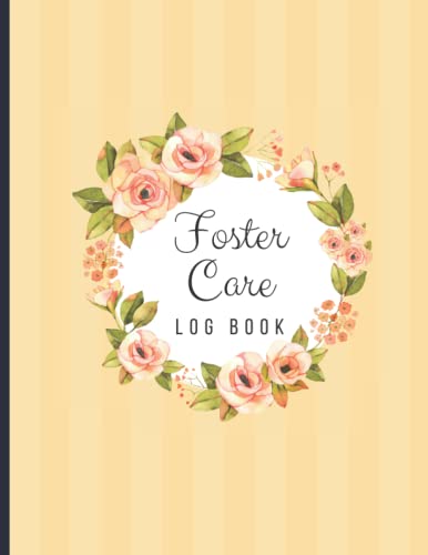 Foster Care Log Book: Perfect for Foster Parents to Keep Record and ...