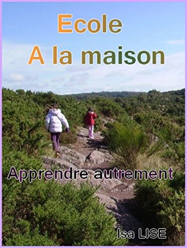 Ecole à la maison: Apprendre autrement (French Edition) by Isa Lise ...