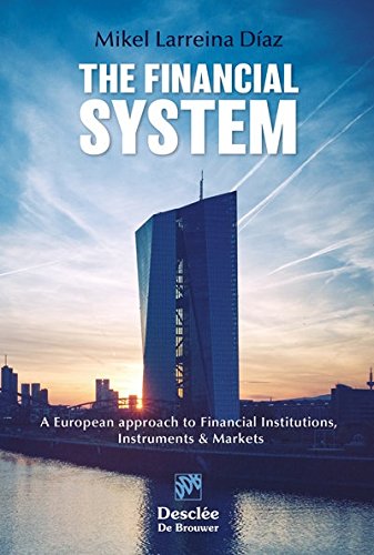 The Financial System. A European approach to Financial Institutions ...