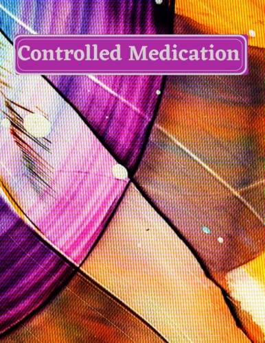 Controlled Medication Log: A Record Book To Keep And Register ...