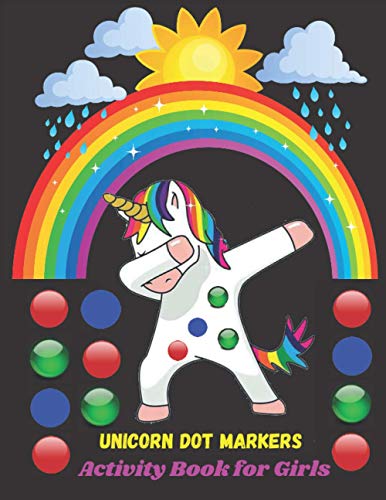 Unicorn Dot Markers Activity Book for Girls: Unicorn Coloring Book for ...