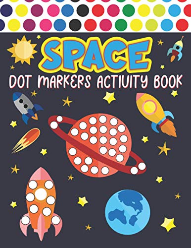 Space Dot Markers Activity Book: Fun with Do a Dot Markers Activity ...