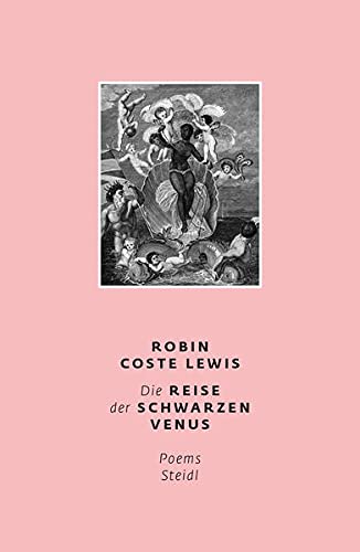 Die Reise der Schwarzen Venus: Poems by Robin Coste Lewis | Goodreads