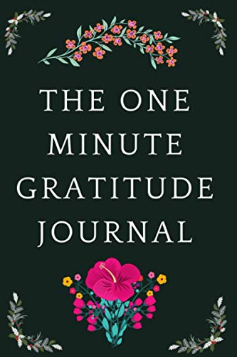 The One Minute Gratitude Journal: Give Thanks and Practice Gratitude by ...