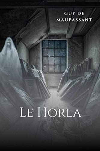 Le Horla (French Edition) by Guy de Maupassant | Goodreads