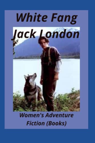 White Fang(Illustrated) by Jack London | Goodreads