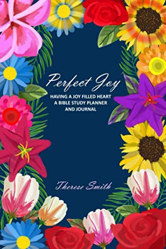 Perfect Joy: Having a Joy Filled Heart A Bible Study Planner and ...