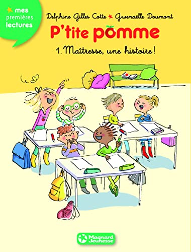 P'tite pomme 1 - Maîtresse, une histoire ! by Delphine Gilles Cotte ...